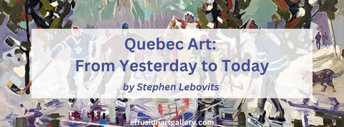 Quebec Art: From Yesterday to Today (Art québécois - d'hier à aujourd ...